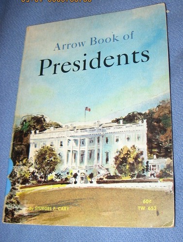 Arrow Book of Presidents by Sturges F. Cary, paperback, Vintage 1968 ...