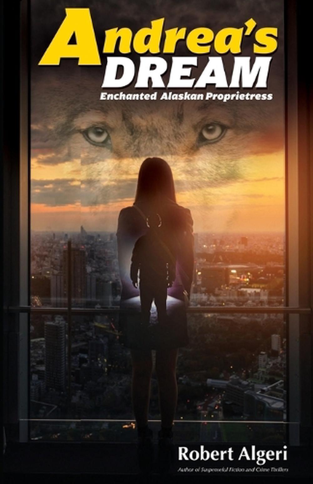 Andrea's Dream by Robert Algeri (English) Paperback Book 9781594339493 ...