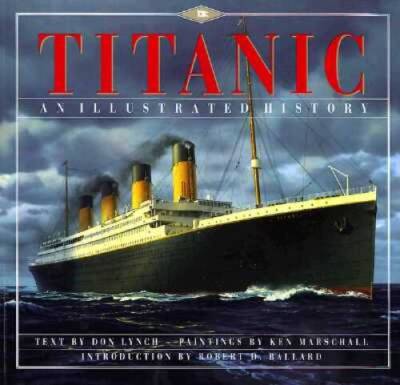 Titanic: An Illustrated History - Paperback By Lynch, Donald - VERY ...