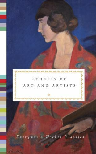 Everyman's Library Pocket Classics Ser.: Stories of Art and Artists ...