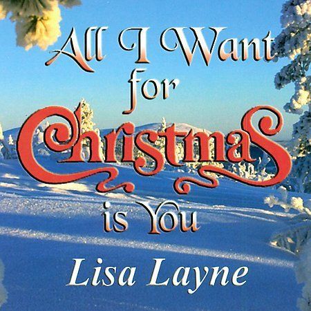 All I Want for Christmas Is You * by Lisa Layne (CD, Oct-2006, Big Vin ...