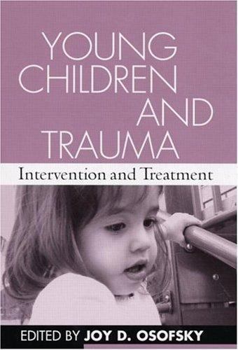 Young Children and Trauma : Intervention and Treatment by Joy D. Osofsky (2004, Hardcover) for ...