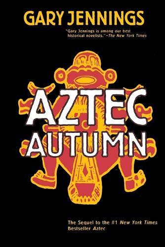 Gary Jennings Aztec Autumn (Paperback) Aztec (UK IMPORT) 9780765317513 ...