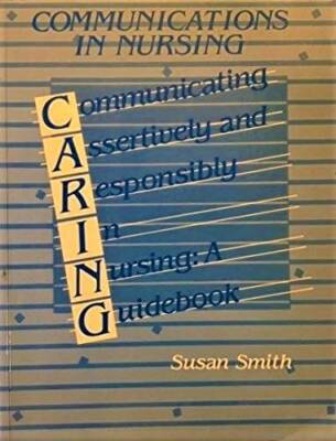 Communications in Nursing: Communicating Assertively and Responsibly in ...