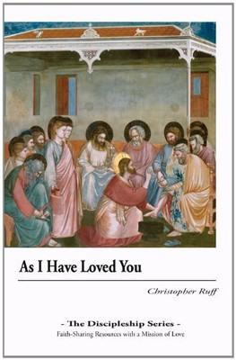 AS I HAVE LOVED YOU By Christopher Ruff **BRAND NEW** 9780983125723 | eBay