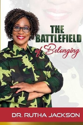The Battlefield of Belonging by Dr Rutha Jackson Paperback Book ...