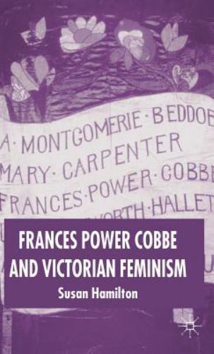 Frances Power Cobbe and Victorian Feminism by Susan Hamilton (2006 ...