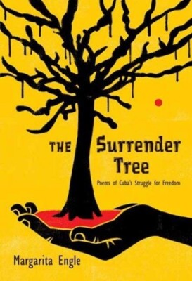 The Surrender Tree Poems of Cuba's Struggle for Freedom Margarita Engle *VG* | eBay