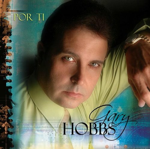 GARY HOBBS~~~RARE~~~CD~~~POR TI~~~NEW SEALED!!! 802385000824| eBay
