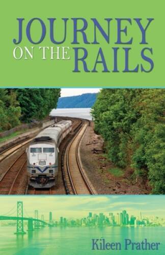 Journey On The Rails - Paperback By Prather, Kileen - GOOD ...
