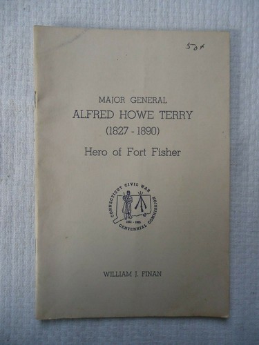 MAJOR GENERAL ALFRED HOWE TERRY HERO FORT FISHER CONNECTICUT CIVIL WAR ...