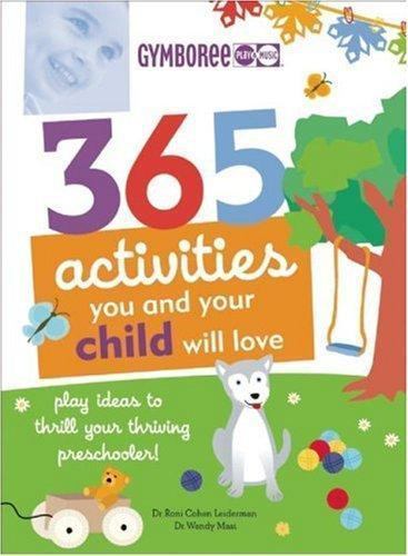 365 Activities You and Your Child Will Love : Fun Ideas for Your ...