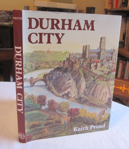 Durham City: A History By Keith Proud | eBay