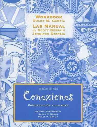 Conexiones : Communicacion y Cultura by J. Scott DeSpain, Susan M ...