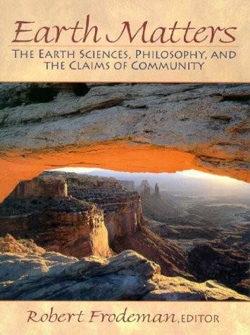 EARTH MATTERS: THE EARTH SCIENCES, PHILOSOPHY, AND THE By Robert ...