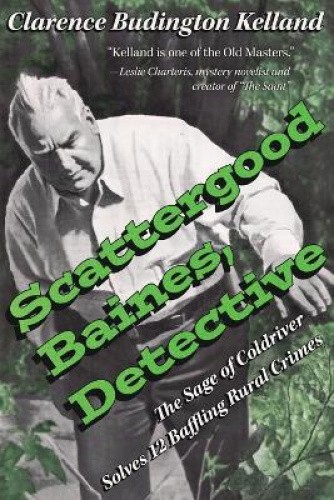 Scattergood Baines, Detective: The Sage of Coldriver Solves 12 Baffling ...