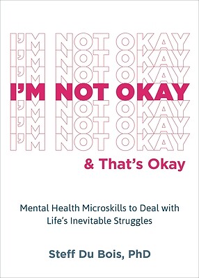 I'm Not Okay and That's Okay Mental Hea Steff Du Bois Paperback ...