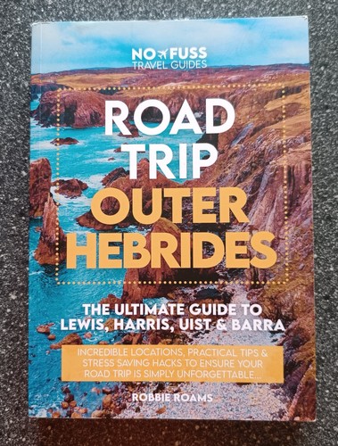 Road Trip Outer Hebrides – The Ultimate Guide To Lewis Harris Uist ...