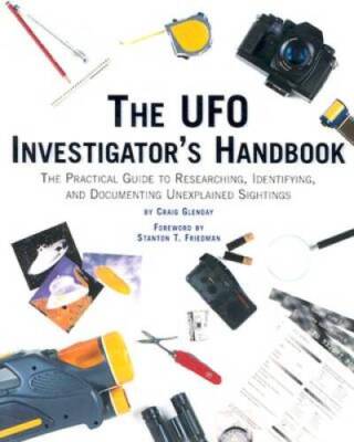 The Ufo Investigator's Handbook: The Practical Guide To Researching ...