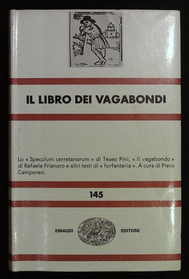 Camporesi Piero ( a cura di ) Il libro dei vagabondi. Lo Speculum cerretanorum | eBay
