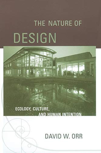 THE NATURE OF DESIGN: ECOLOGY, CULTURE, AND HUMAN By David W. Orr Mint Condition 9780195173680| eBay