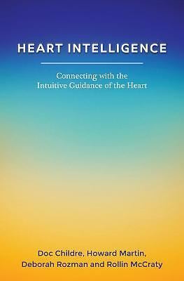 Heart Intelligence: Connecting with the Intuitive Guidance of the Heart 9781943625437| eBay