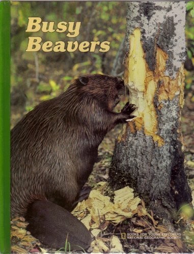 BUSY BEAVERS (BOOKS FOR YOUNG EXPLORERS) By M. Barbara Brownell ...