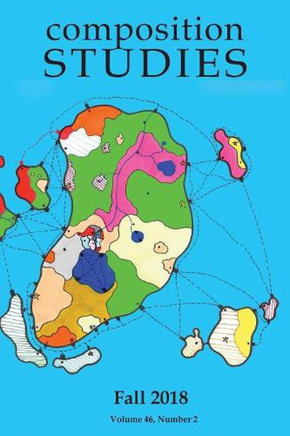 Composition Studies 46.2 (Fall 2018) by Laura R. Micciche (English ...
