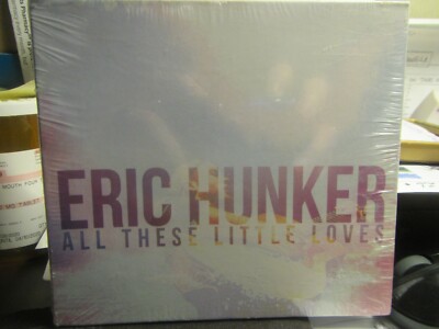 SEALED ERIC HUNKER ALL THESE LITTLE LOVES CD | eBay