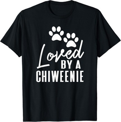 Loved By A Chiweenie Gift for Dog Mom or Dad T-Shirt | eBay