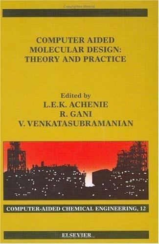 Computer Aided Chemical Engineering Ser.: Computer Aided Molecular ...