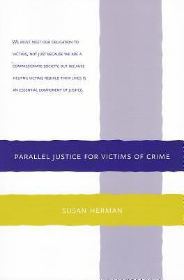 Parallel Justice for Victims of Crime by Herman, Susan | eBay