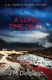 A Long Time Dead by J M Dalgliesh 9781800802919 NEW Paperback ...