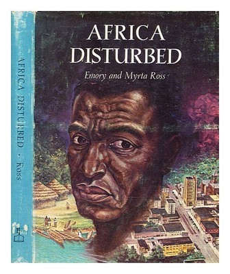 ROSS, EMORY Africa disturbata / di Emory e Myrta Ross; con ...