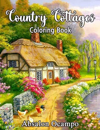 Country Cottages Coloring Book An Adult Coloring Book Featuring ...
