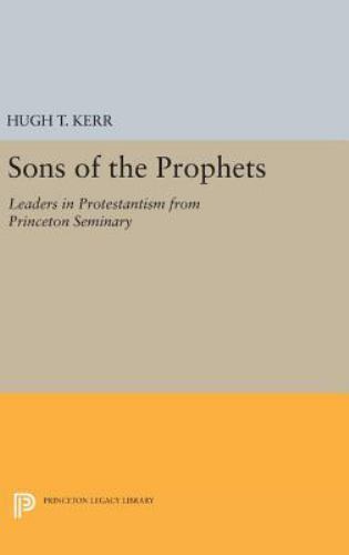 Princeton Legacy Library: Sons of the Prophets : Leaders in ...