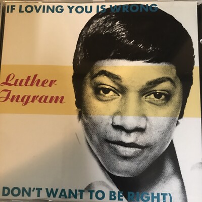RARE UK IMP! If Loving You Is Wrong I Don't Want to Be Right-Luther ...