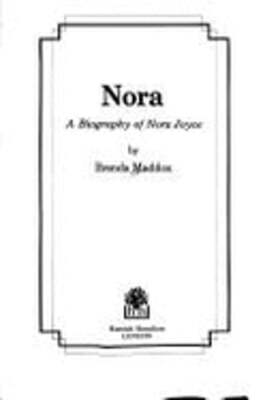 Nora: Biography of Nora Joyce by Brenda Maddox: Used | eBay
