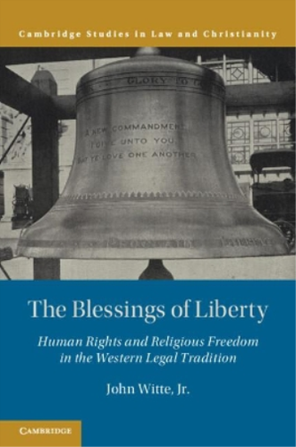 John Witte, Jr. The Blessings of Liberty (Poche) Law and Christianity ...