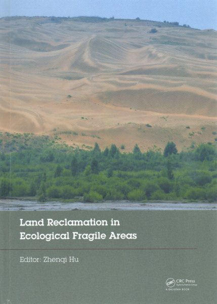 Land Reclamation in Ecological Fragile Areas : Proceedings of the 2nd ...
