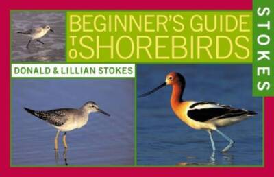 Stokes Beginner's Guide to Shorebirds - Paperback By Stokes, Donald ...