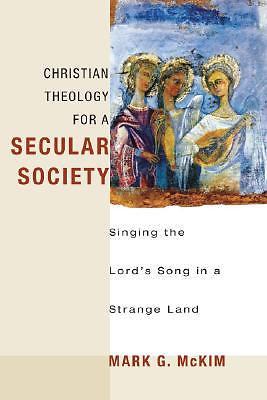Christian Theology for a Secular Society : Singing the Lord's Song in a ...