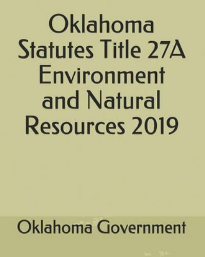 Oklahoma Statutes Title 27A Environment and Natural Resources 2019 by ...