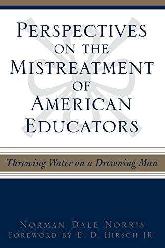 Perspectives on the Mistreatment of American Educators: Throwing Water ...