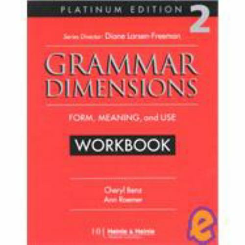 Grammar Dimensions by Cheryl Benz, Diane Larsen-Freeman and Ann Roemer ...