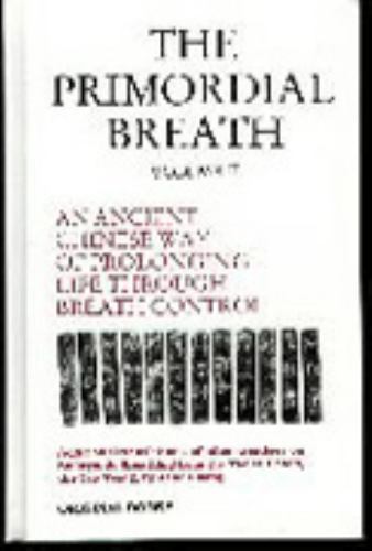 Primordial Breath Vol. II : An Ancient Chinese Way of Prolonging Life ...