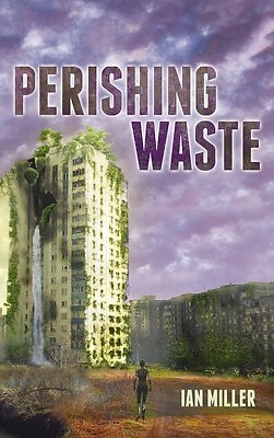 Perishing Waste by Miller, Ian -Hcover | eBay