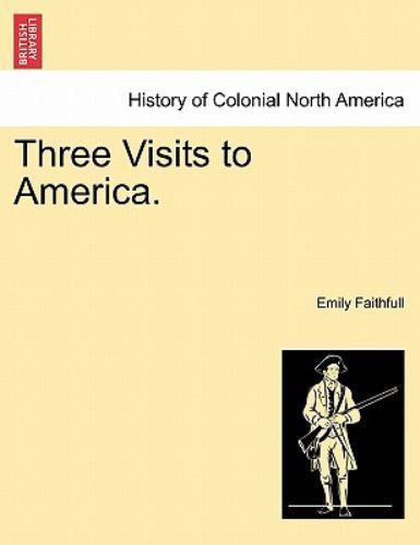Three Visits to America by Emily Faithfull (2011, Trade Paperback) for ...