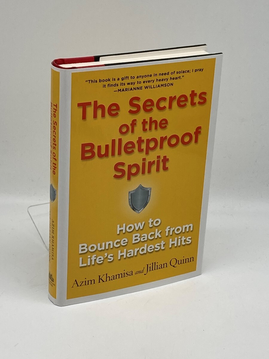 The Secrets of the Bulletproof Spirit How to Bounce Back from Life's ...