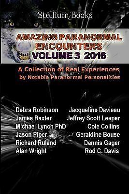 Amazing Paranormal Encounters Volume 3 by James Baxter, Jacqueline ...